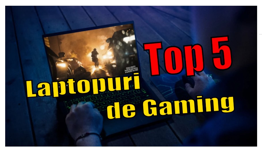 Top 5 Laptopuri de Gaming de care trebuie sa stii neaparat